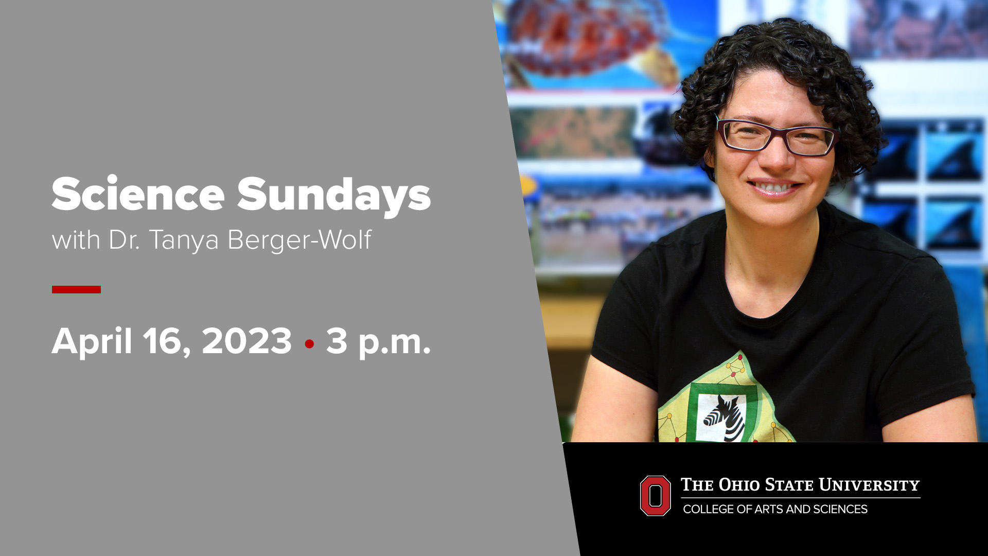 Science Sundays with Tanya Berger-Wolf | Department of Evolution ...